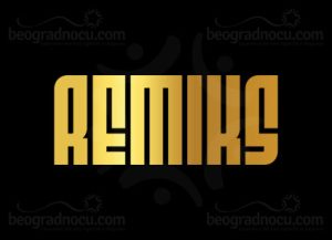 Remiks Beograd - Rezervacije 063 343433 | Beograd Noću